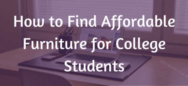 How to Find Affordable Furniture for College Students | IFR